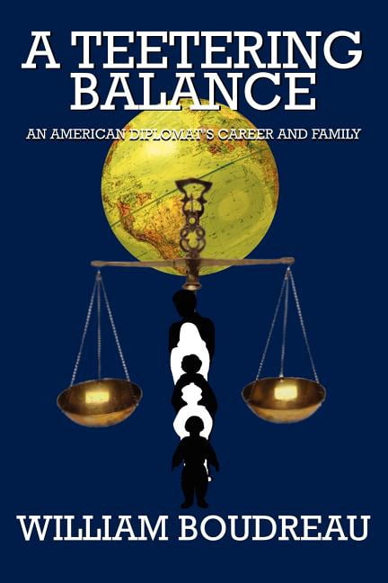 Teetering Balance : An American Diplomat's Career and Family - Walmart ...