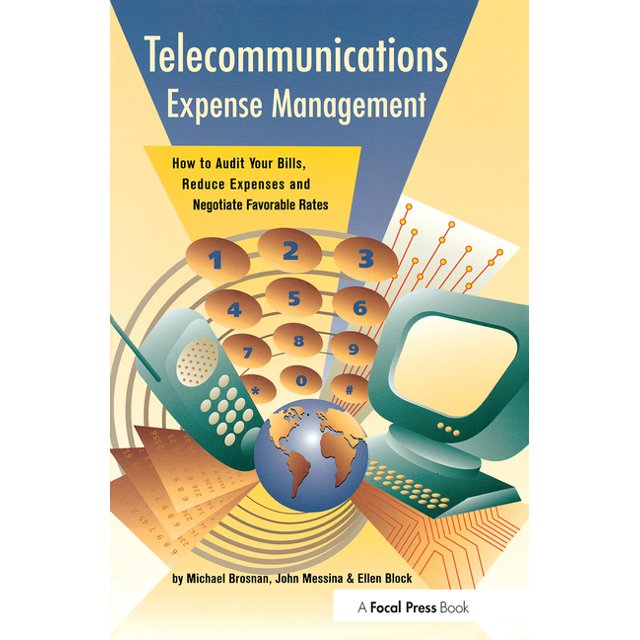 Telecommunications Expense Management: How to Audit Your Bills, Reduce ...