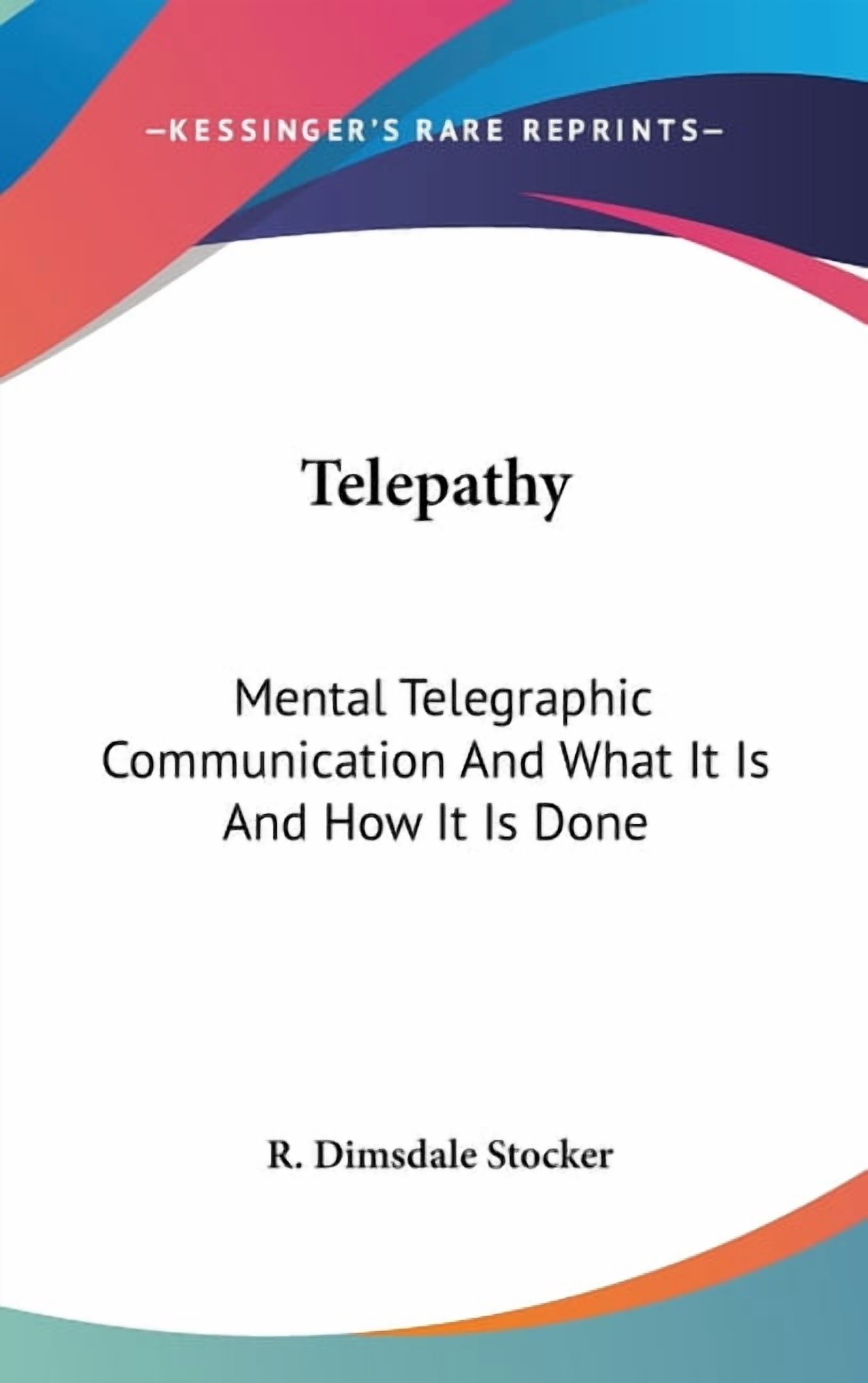 Telepathy: Mental Telegraphic Communication And What It Is And How It ...