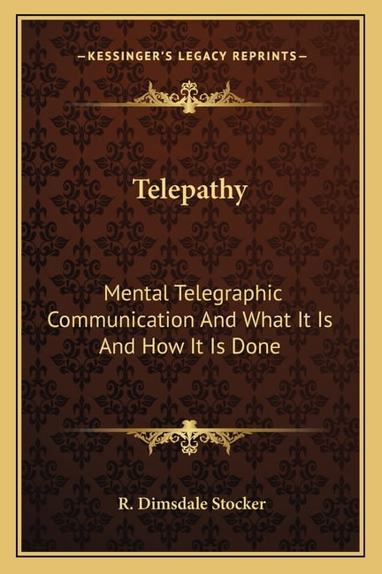 Telepathy: Mental Telegraphic Communication And What It Is And How It ...