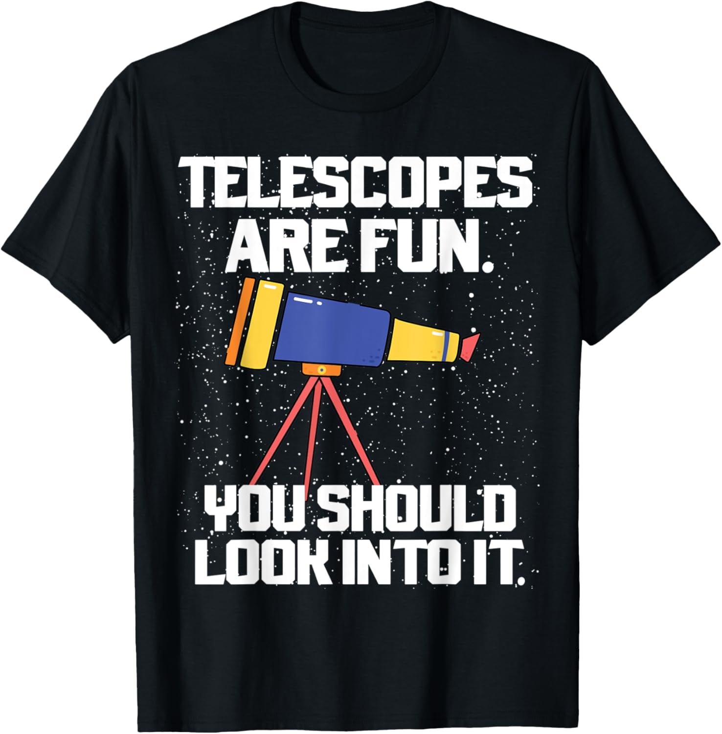 Telescopes Are Fun Astronomy Space Star Gazing Meme Quote T-Shirt men ...