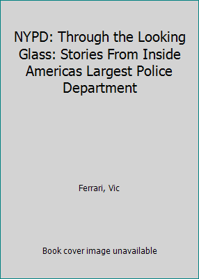Pre-Owned NYPD: Through the Looking Glass: Stories From Inside Americas ...