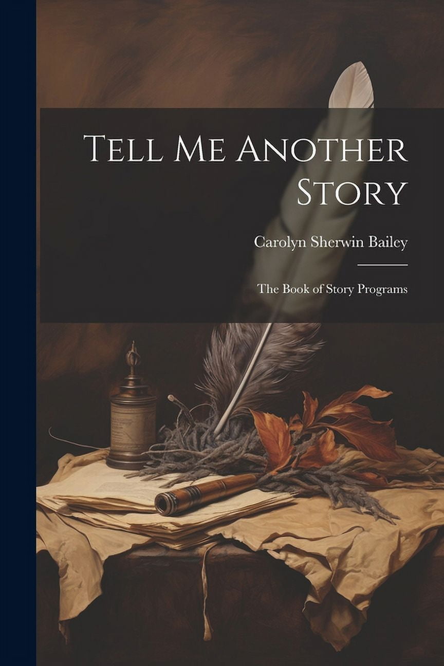 Tell Me Another Story: The Book of Story Programs (Paperback) - Walmart.com