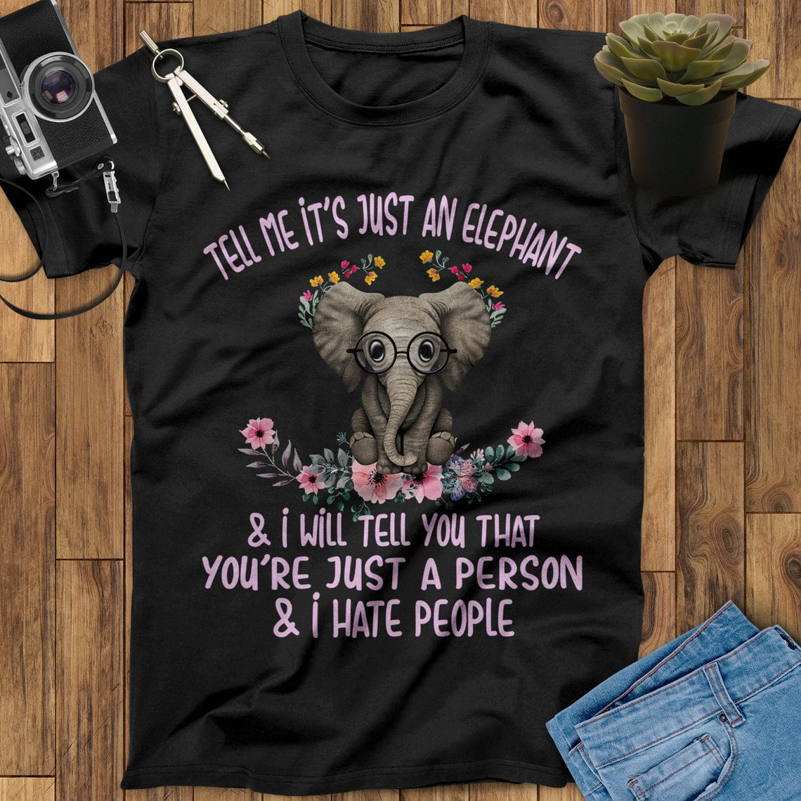 Tell Me It's Just An Elephant And I Will Tell You That You're Just A ...