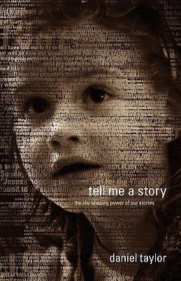 Tell Me a Story: The Life-Shaping Power of Our Stories (Paperback ...
