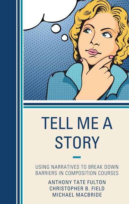 Tell Me a Story: Using Narratives to Break Down Barriers in Composition ...