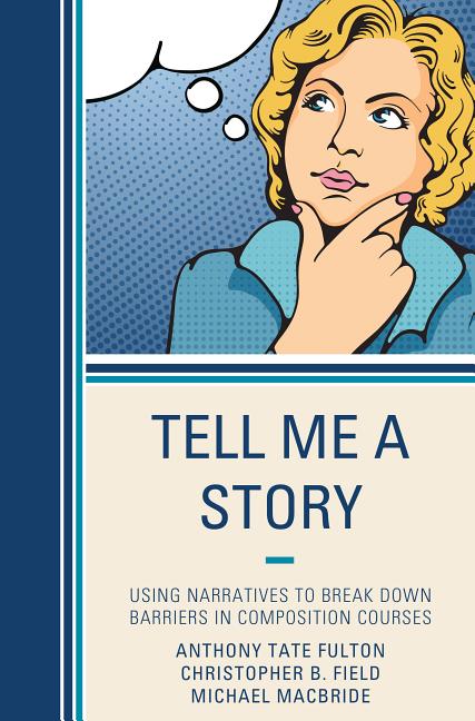 Tell Me a Story: Using Narratives to Break Down Barriers in Composition ...