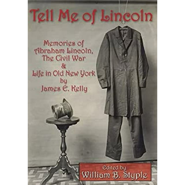 Pre-Owned Tell Me of Lincoln: Memories of Abraham Lincoln, the Civil ...