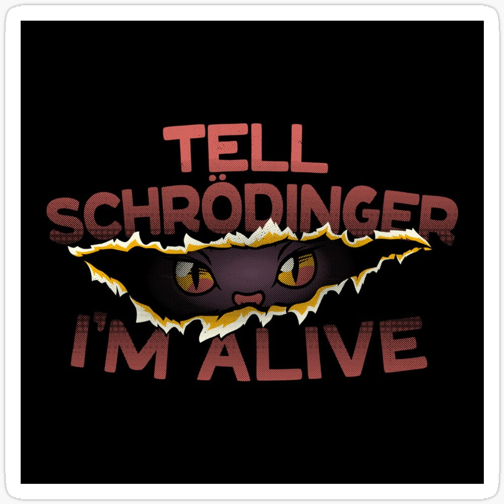 Tell SchroìˆDinger I'M Alive Sticker Phone Decal Water Bottle Stickers ...