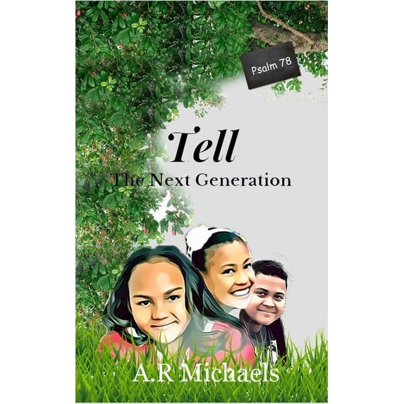 Tell : The Next Generation Psalm 78 (Paperback) - Walmart.com