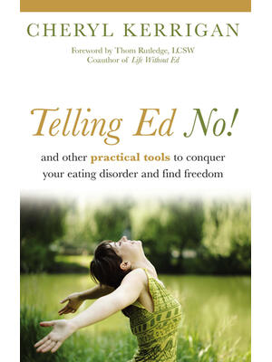 Telling Ed No!: And Other Practical Tools to Conquer Your Eating ...