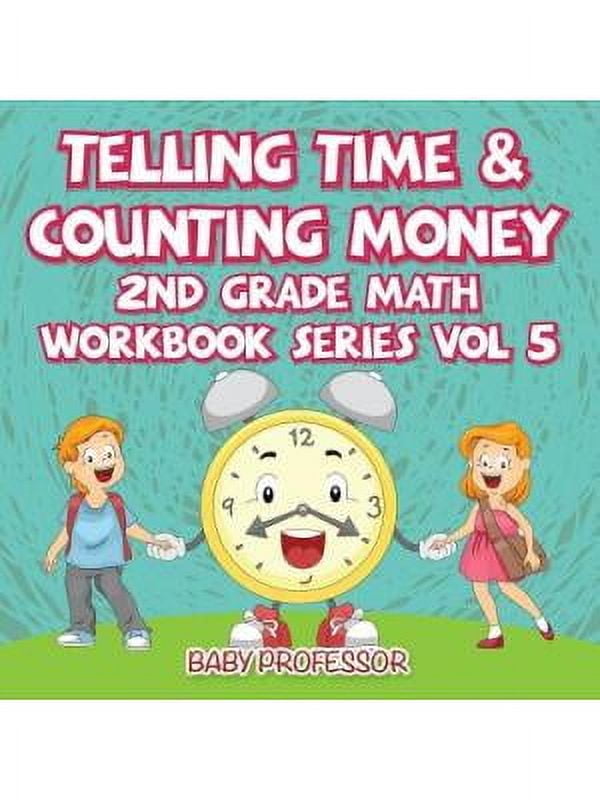 Telling Time & Counting Money 2nd Grade Math Workbook Series Vol 5 ...