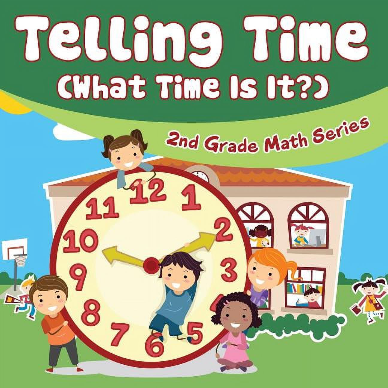 Telling Time (What Time Is It?): 2nd Grade Math Series (Paperback ...