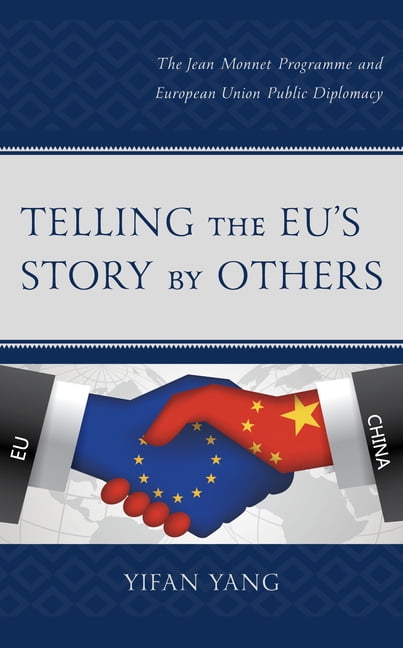 Telling the EU's Story by Others: The Jean Monnet Programme and ...