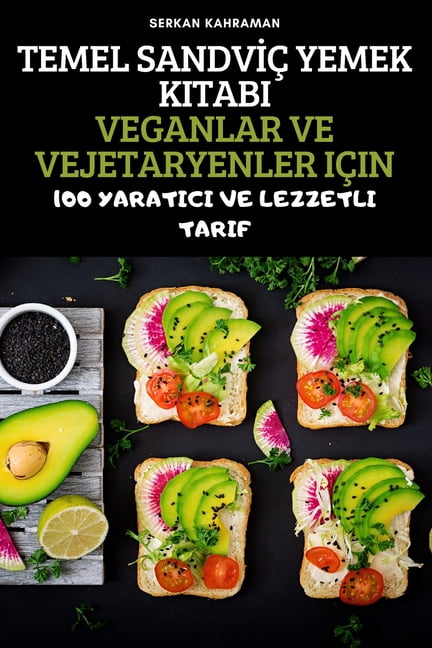 Temel Sandvİ? Yemek Kitabi Veganlar Ve Vejetaryenler I?in - Walmart.com