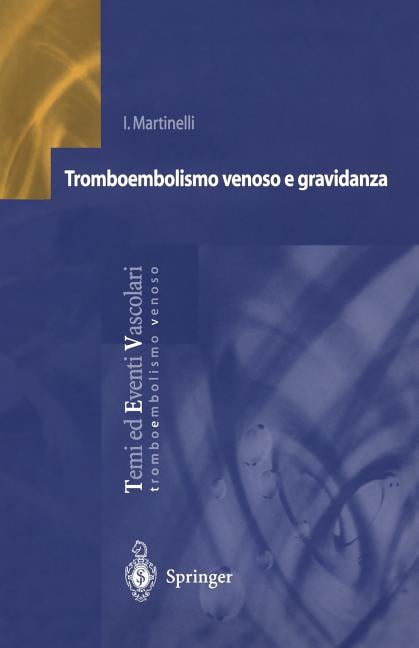 Temi Ed Eventi Vascolari Tromboembolismo Venoso E Gravidanza, Book 2 ...