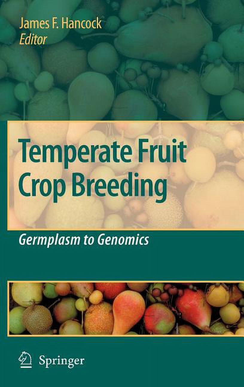 Temperate Fruit Crop Breeding: Germplasm to Genomics (Hardcover ...