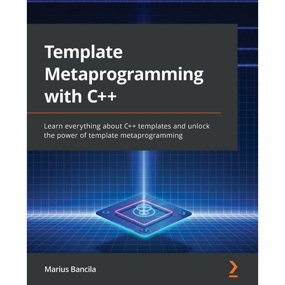 Template Metaprogramming with C++: Learn everything about C++ templates ...