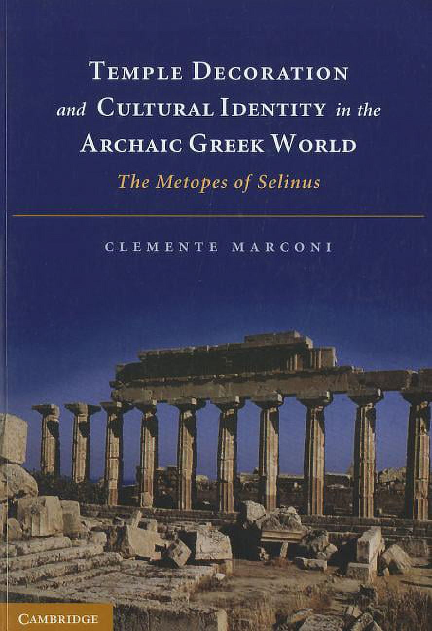 Temple Decoration and Cultural Identity in the Archaic Greek World: The ...