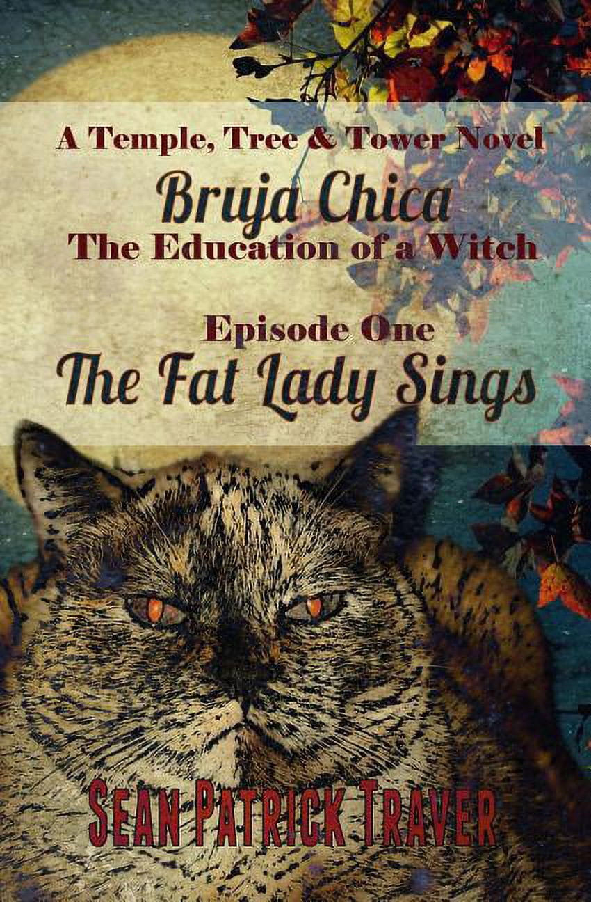 The Fat Lady Sings: Bruja Chica: The Education of a Witch Temple Tree ...