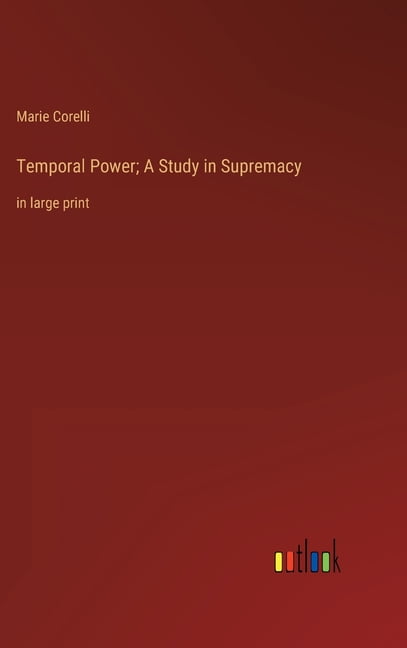 Temporal Power; A Study in Supremacy: in large print - Walmart.com