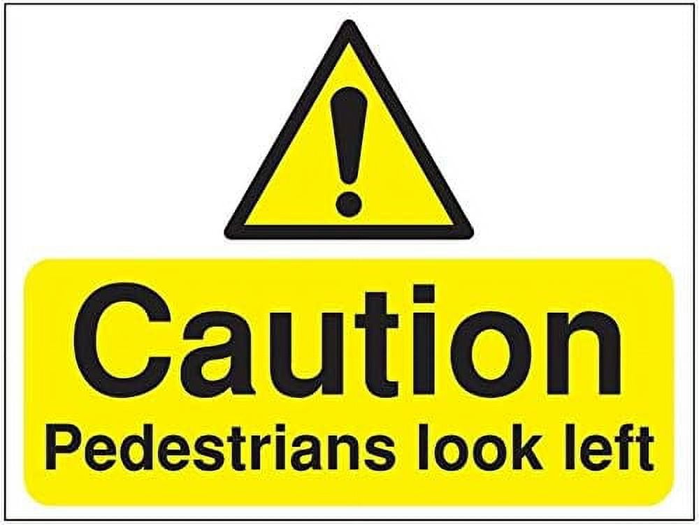 Temporary ‘Caution: Pedestrians Look Left’ Construction Sign Safety ...