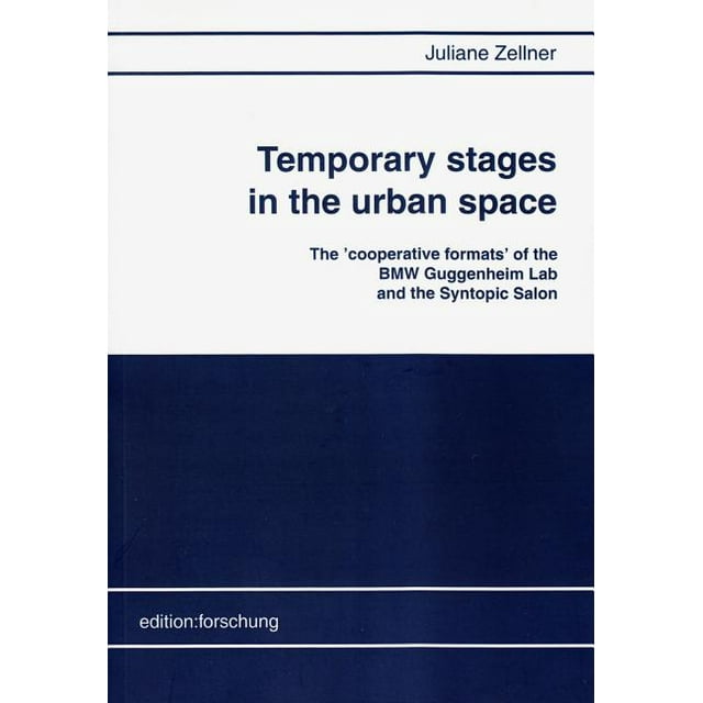 Temporary Stages in the Urban Space : The 'Cooperative Formats' of the ...