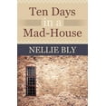 Ten Days in a Mad House (Paperback) - Walmart.com