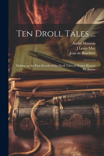 Ten Droll Tales ...: Making up the First Decade of the Droll Tales of ...