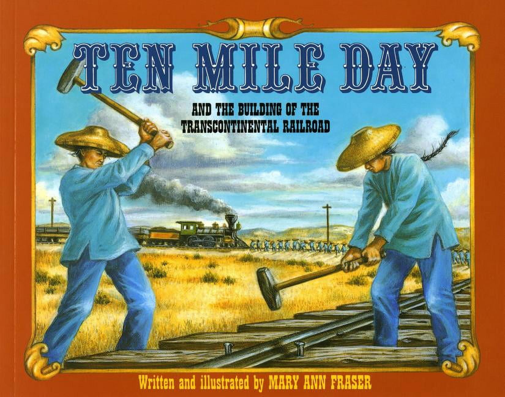 Ten Mile Day: And the Building of the Transcontinental Railroad ...