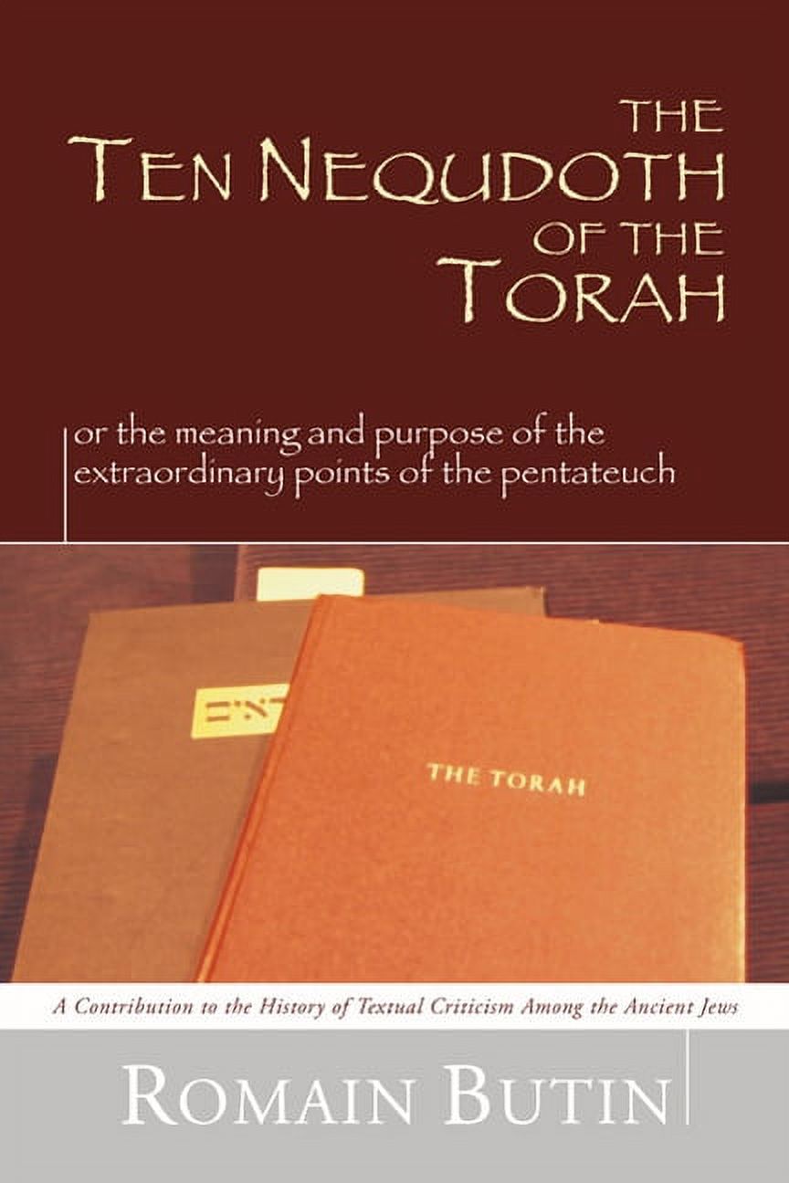 Ten Nequdoth of the Torah: Or the Meaning and Purpose of the ...