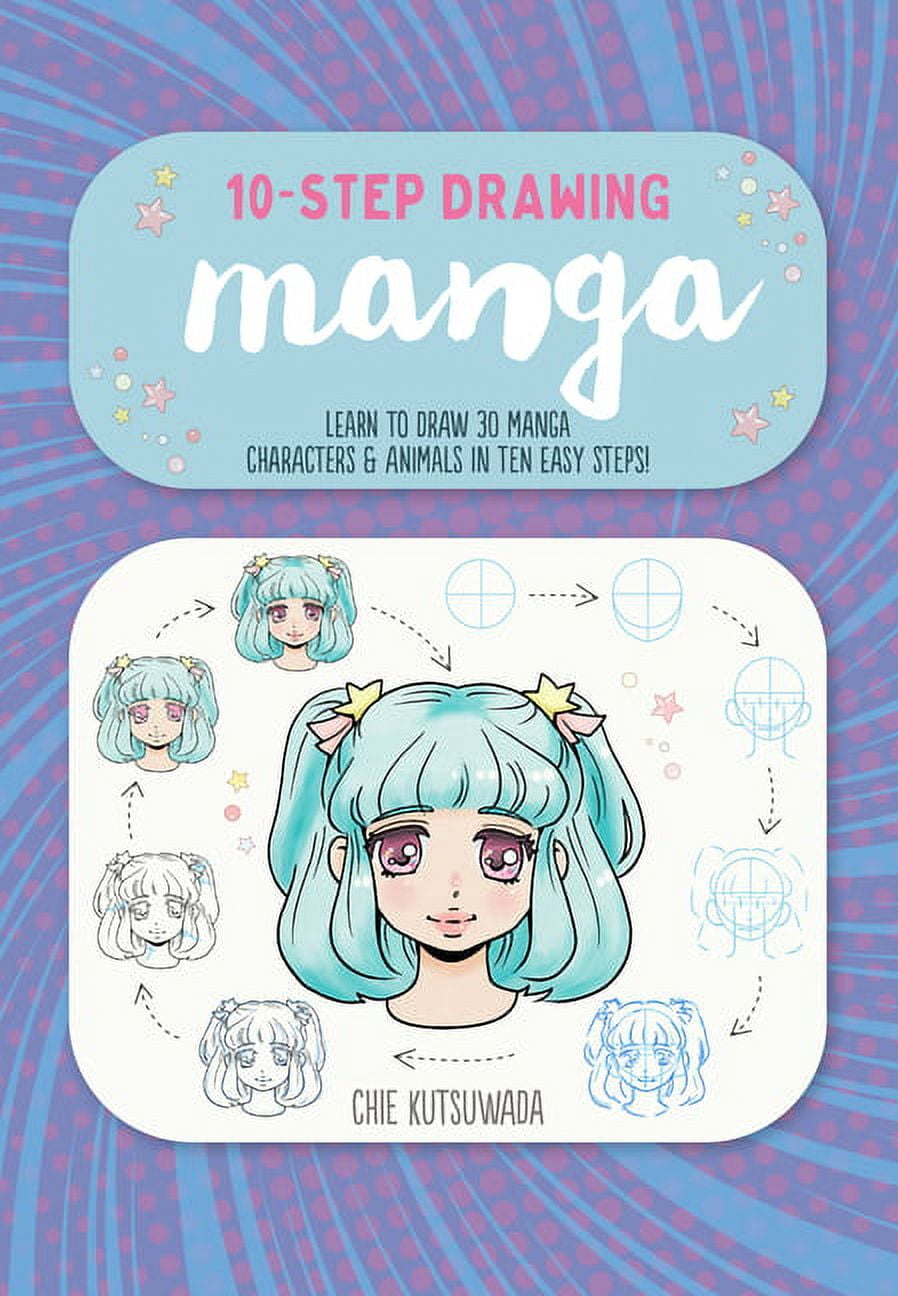 Ten-Step Drawing Ten-Step Drawing: Manga: Learn to Draw 30 Manga ...