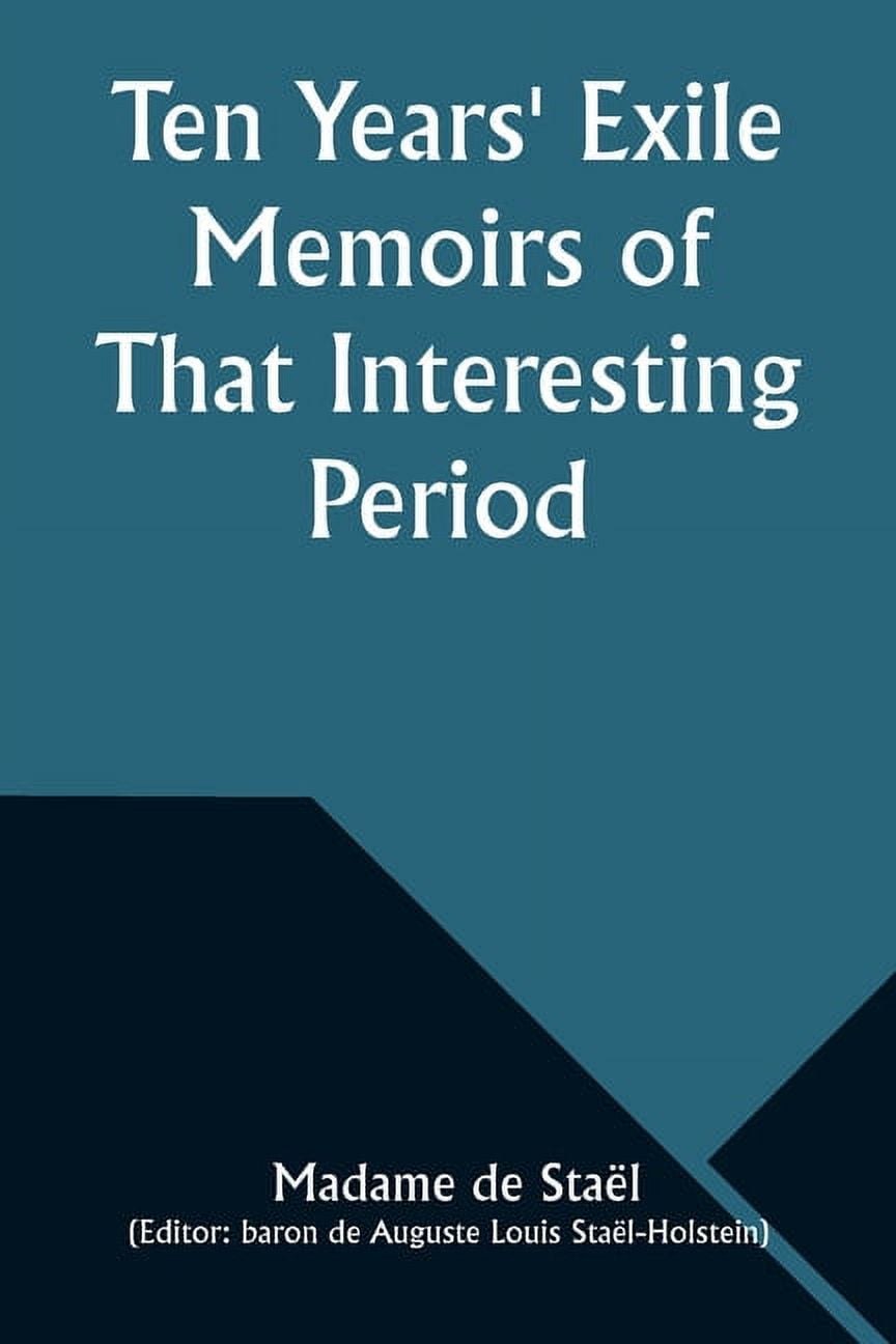 Ten Years' Exile Memoirs of That Interesting Period of the Life of the ...