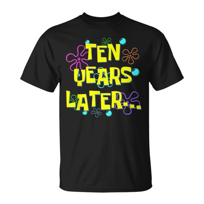 Ten Years Later 10Th Birthday Party 10 Year Old Meme TShirt - Walmart.com