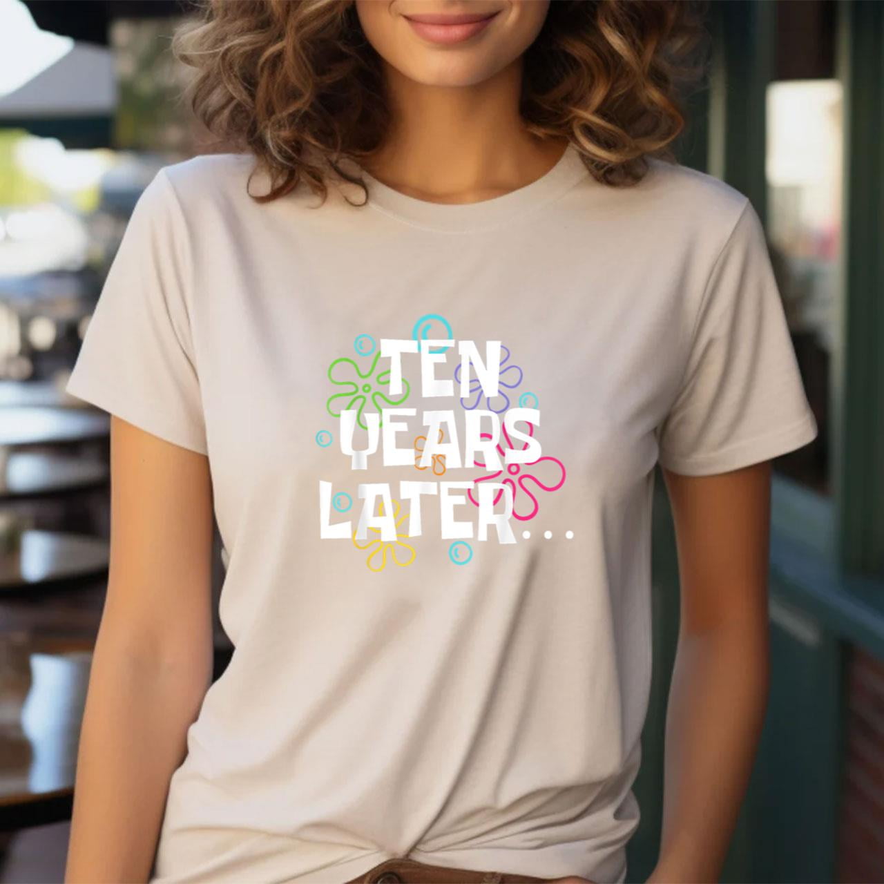 Ten Years Later Funny Meme 10 Year Old 10th Birthday Party T-Shirt ...