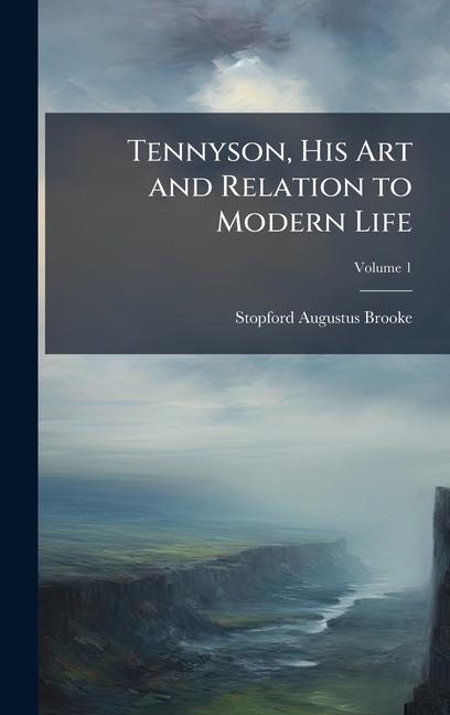 Tennyson, His Art and Relation to Modern Life, (Hardcover) - Walmart.com