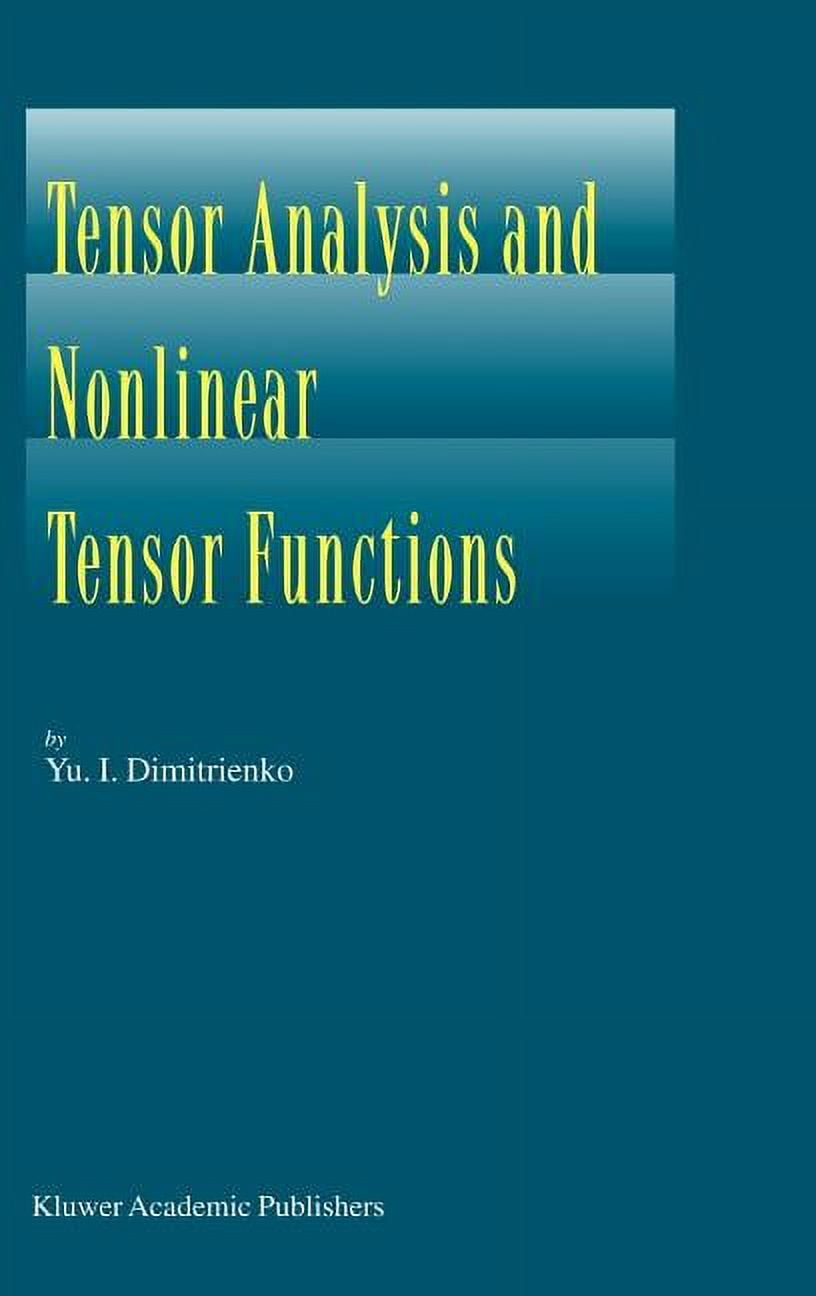 Tensor Analysis and Nonlinear Tensor Functions, (Hardcover) - Walmart.com