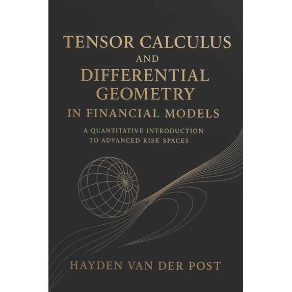 Market Mathematics Tensor Calculus and Differential Geometry in ...
