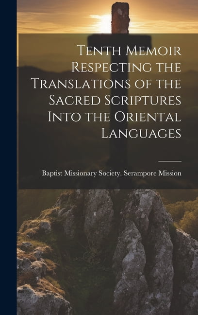 Tenth Memoir Respecting the Translations of the Sacred Scriptures Into ...