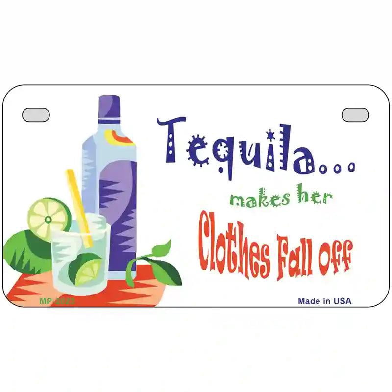 Tequila Makes Her Clothes Fall Off Metal Novelty License Plate 7" x 4 ...