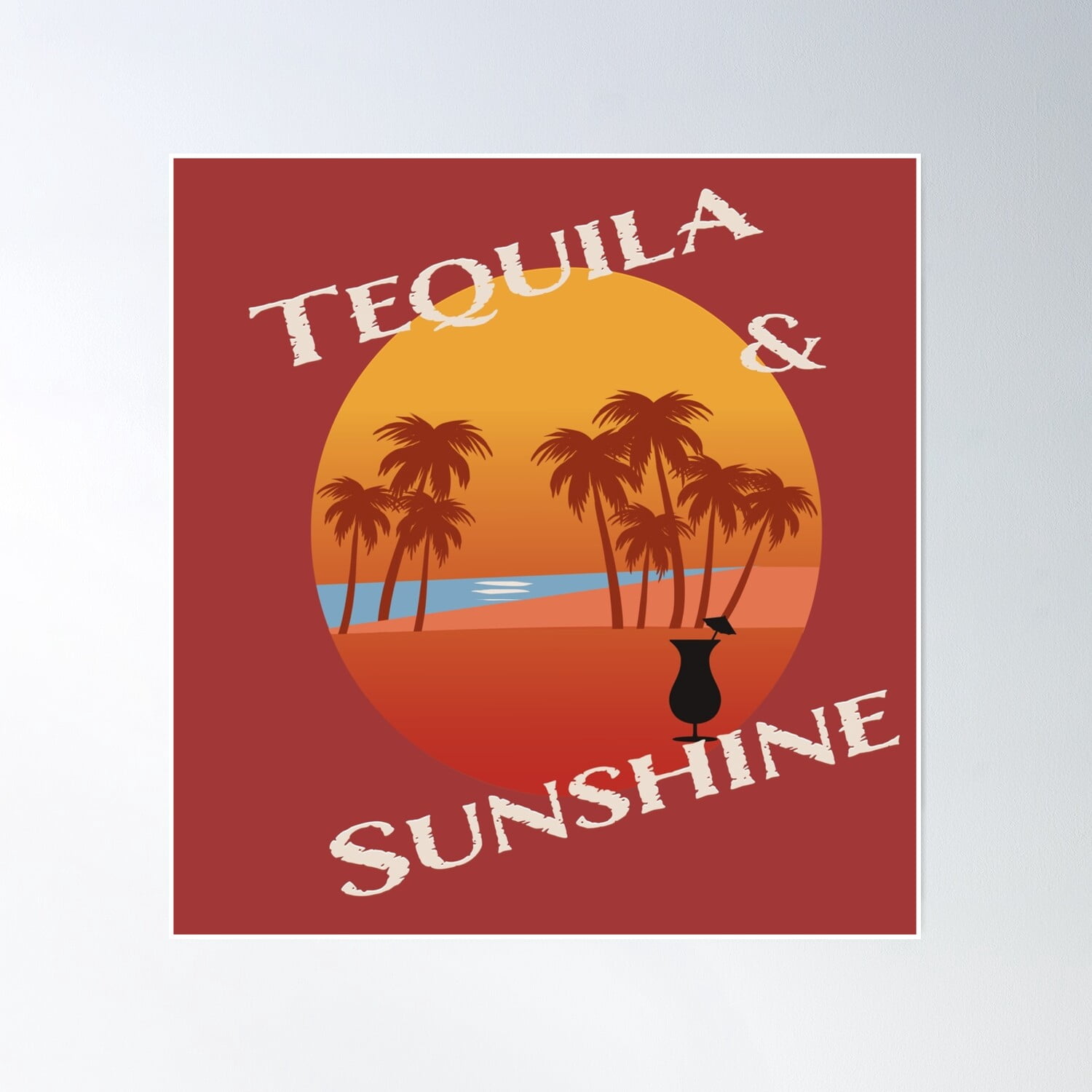Tequila & Sunshine Poster Wall Art, Modern Wall Decor, 30x30 UNFRAMED ...