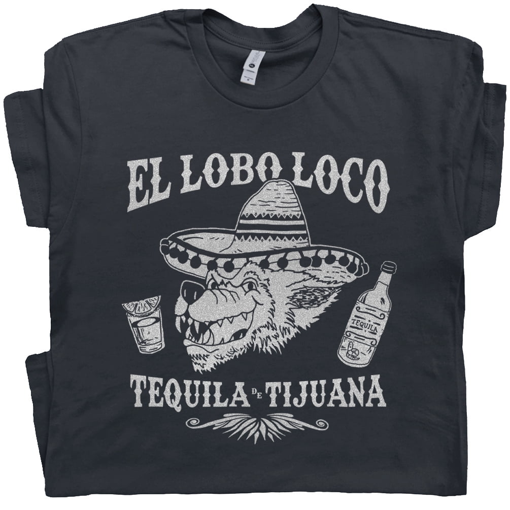 Tequila T Shirt Wolf Graphic Lobo Loco Crazy Mezcal Shirts for Women ...