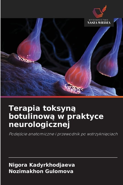 Terapia toksyną botulinową w praktyce neurologicznej, (Paperback ...