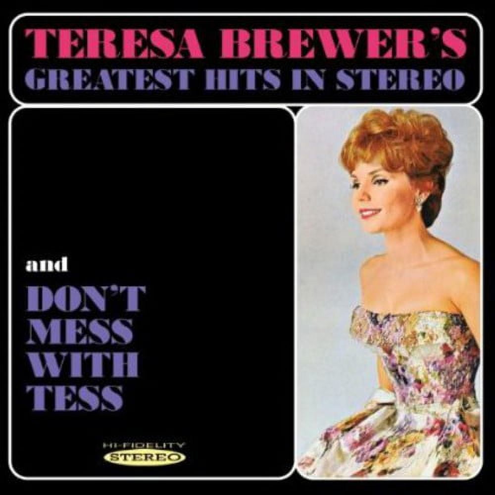 Teresa Brewer - Greatest Hits in Stereo & Dont Mess with Tess - Music ...