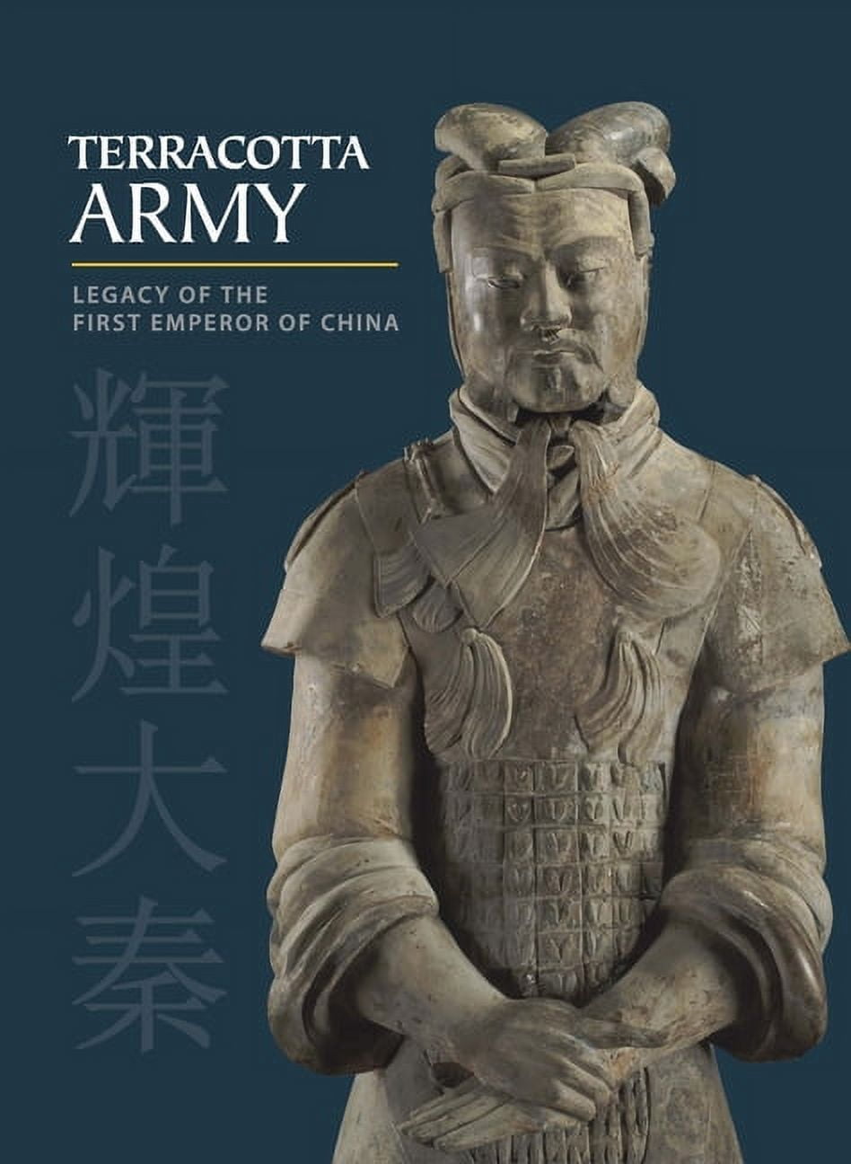 Terracotta Army : Legacy of the First Emperor of China (Hardcover ...