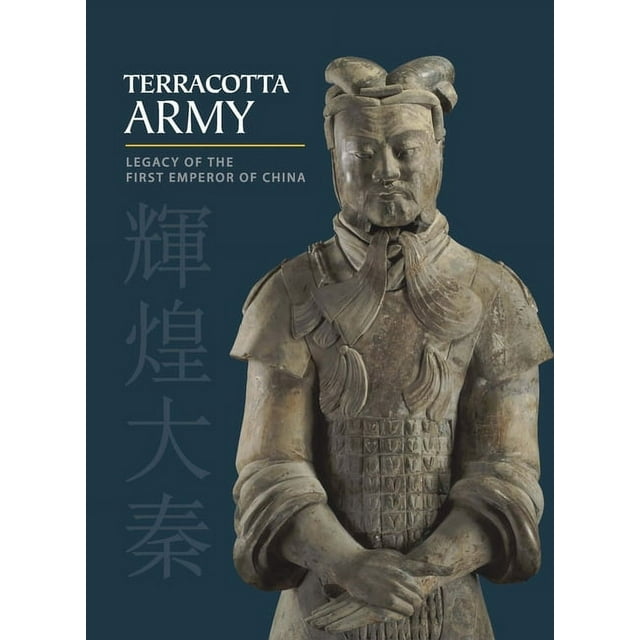 Terracotta Army : Legacy of the First Emperor of China (Hardcover ...