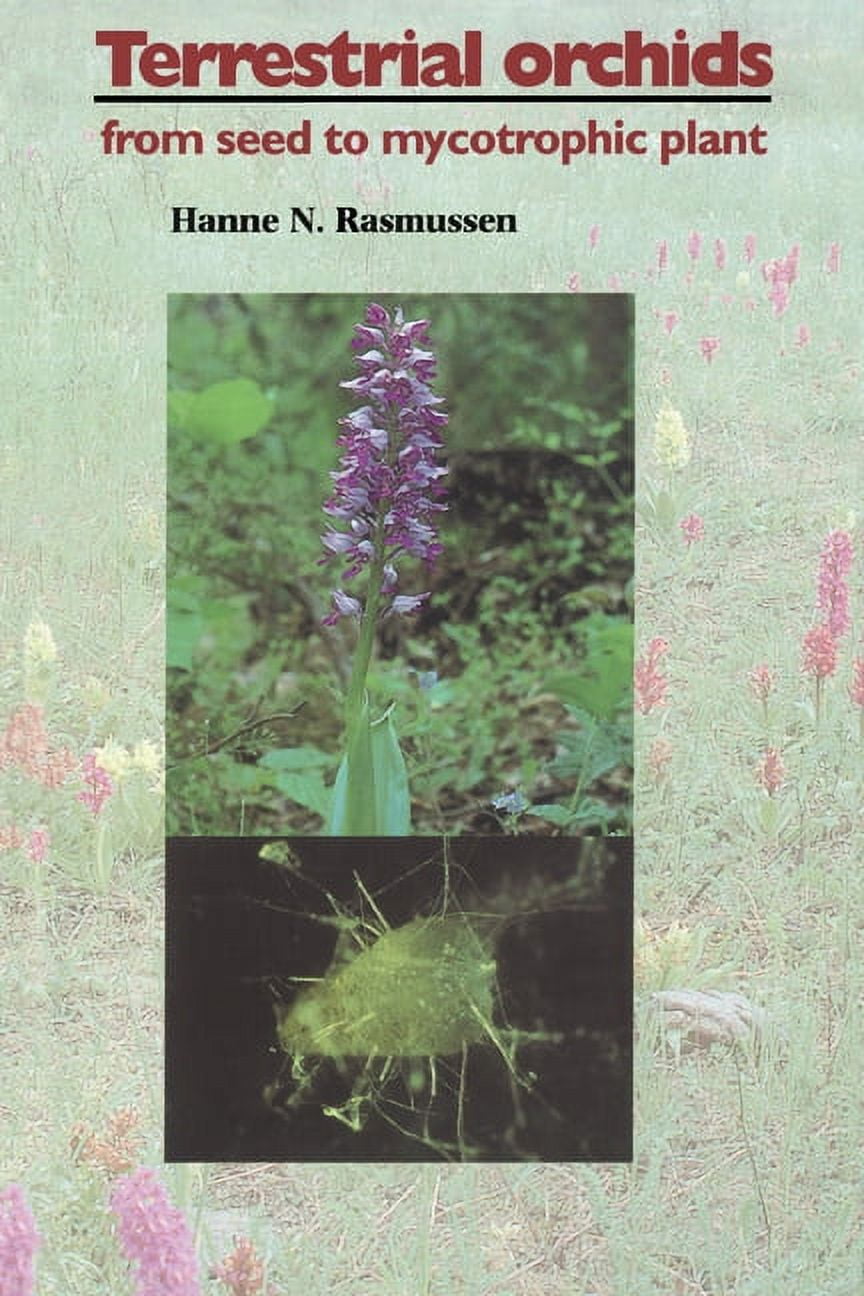 Terrestrial Orchids: From Seed to Mycotrophic Plant, (Hardcover ...