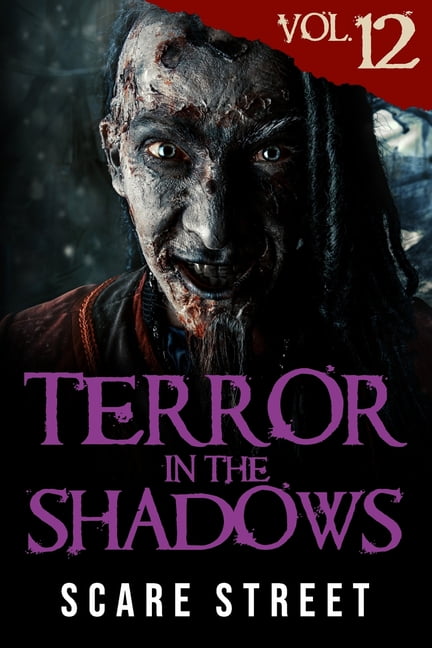 Terror in the Shadows: Terror in the Shadows Vol. 12 : Horror Short ...