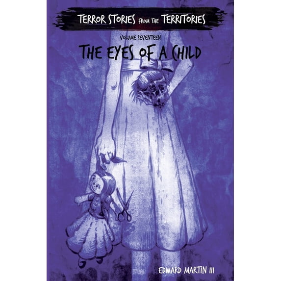 Terror Stories from the Territories The Eyes of a Child: Terror Stories ...
