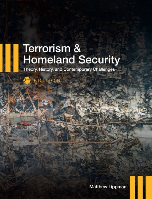 Terrorism and Homeland Security: Theory, History, and Contemporary ...